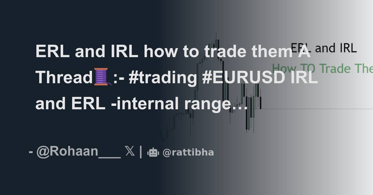 ERL and IRL how to trade them A Thread🧵:- #trading #EURUSD - المسلسل من ...
