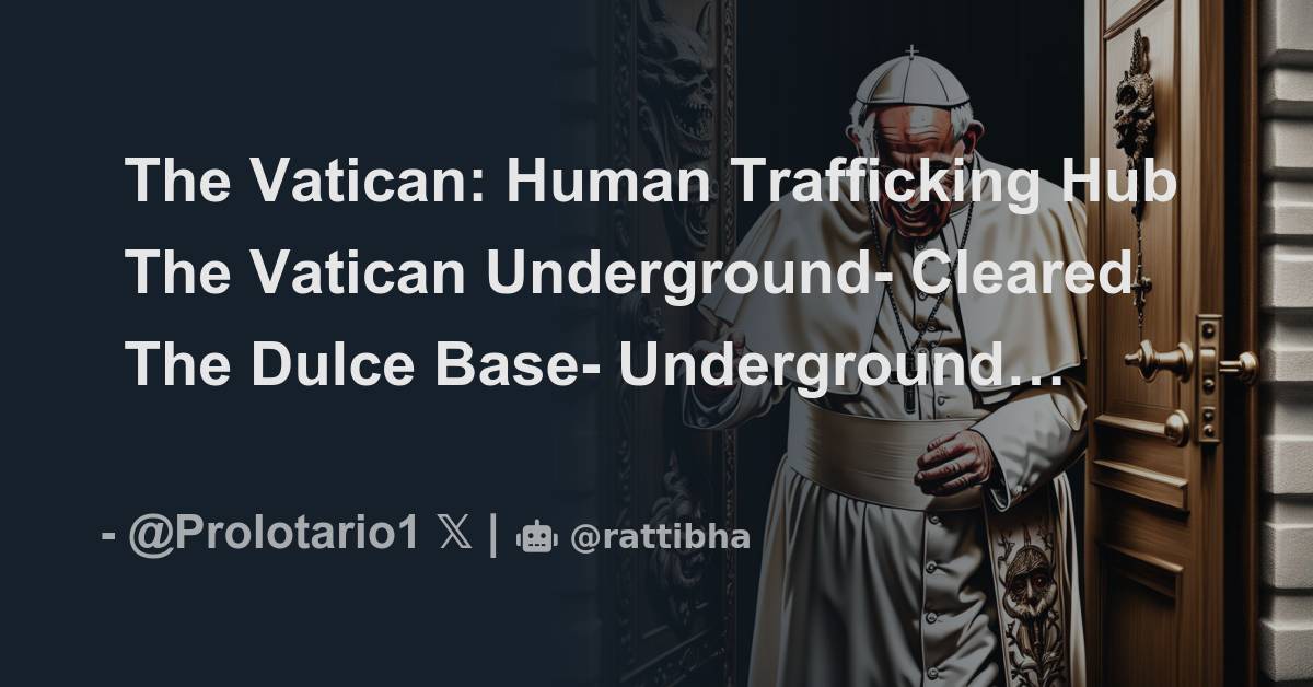The Vatican: Human Trafficking Hub The Vatican Underground- Cleared The ...