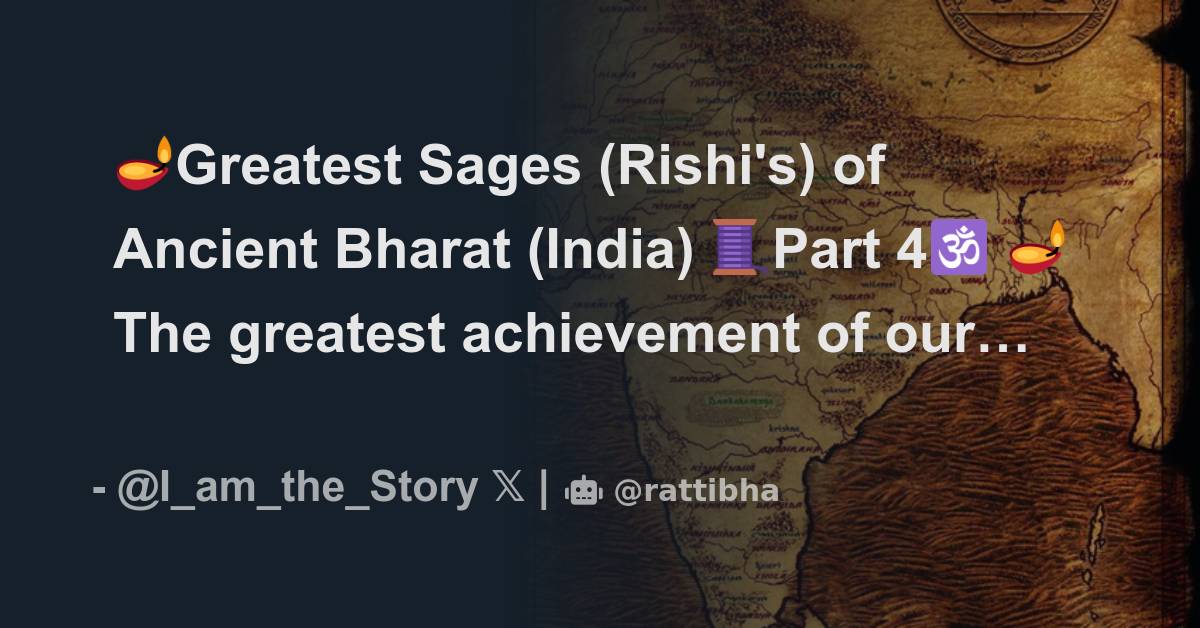 🪔Greatest Sages (Rishi's) of Ancient Bharat (India) 🧵Part 4🕉️ 🪔The ...