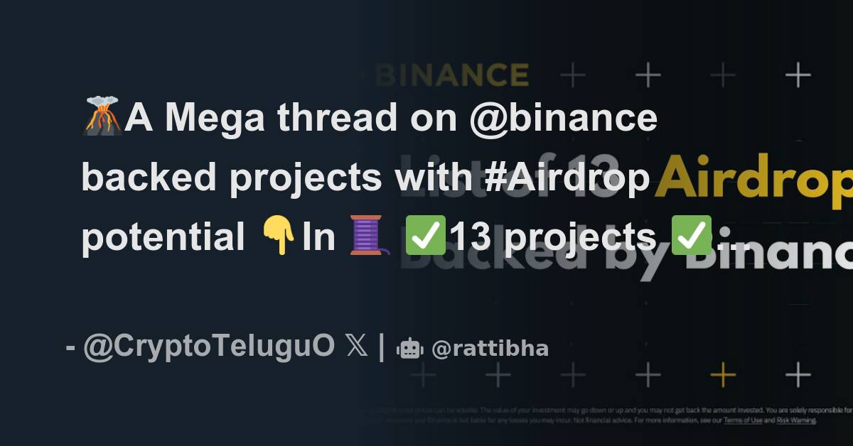 🌋A Mega thread on @binance backed projects with #Airdrop potential 👇In 🧵 13 projects Invested by ...