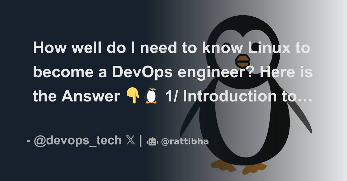 How well do I need to know Linux to become a DevOps engineer? Here is the Answer 👇🐧 - Thread ...