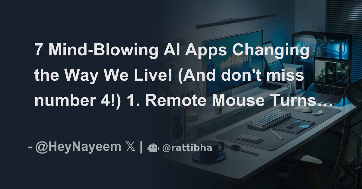 7 Mind-Blowing AI Apps Changing the Way We Live! (And don't miss number 4!) - Thread from Nayeem ...