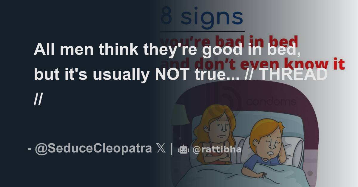 All men think they're good in bed, but it's usually NOT true... // THREAD // - المسلسل من ...