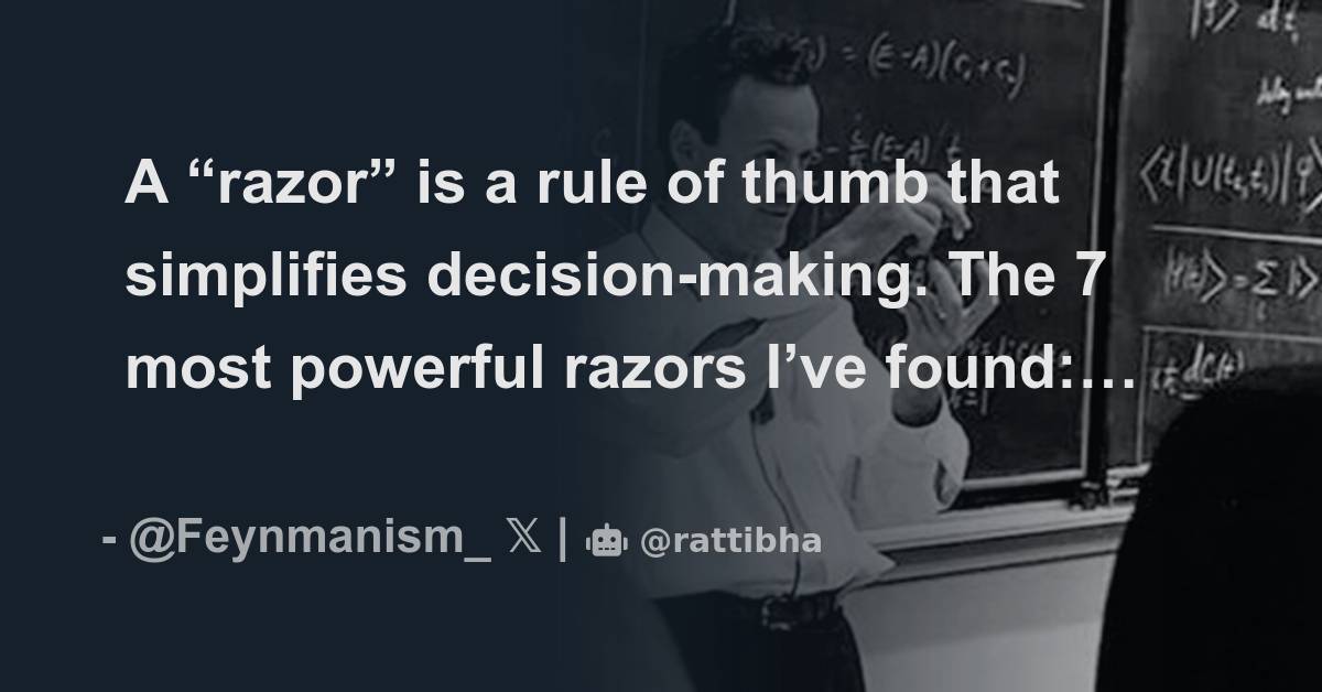A “razor” is a rule of thumb that simplifies decision-making. The 7 ...