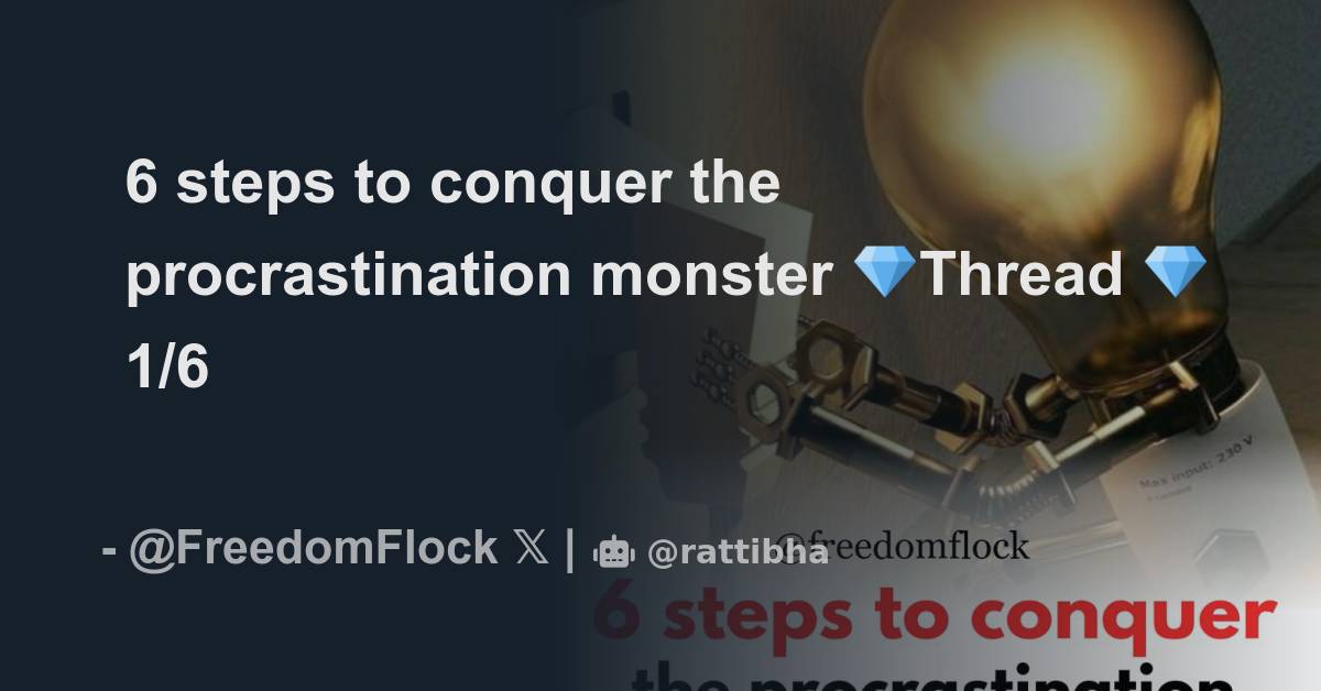 6 steps to conquer the procrastination monster 💎Thread 💎 - Thread from Freedom Flock ...