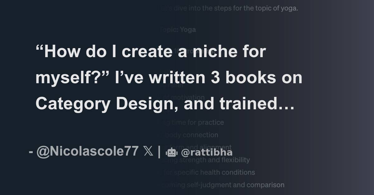 “How do I create a niche for myself?” I’ve written 3 books on Category ...