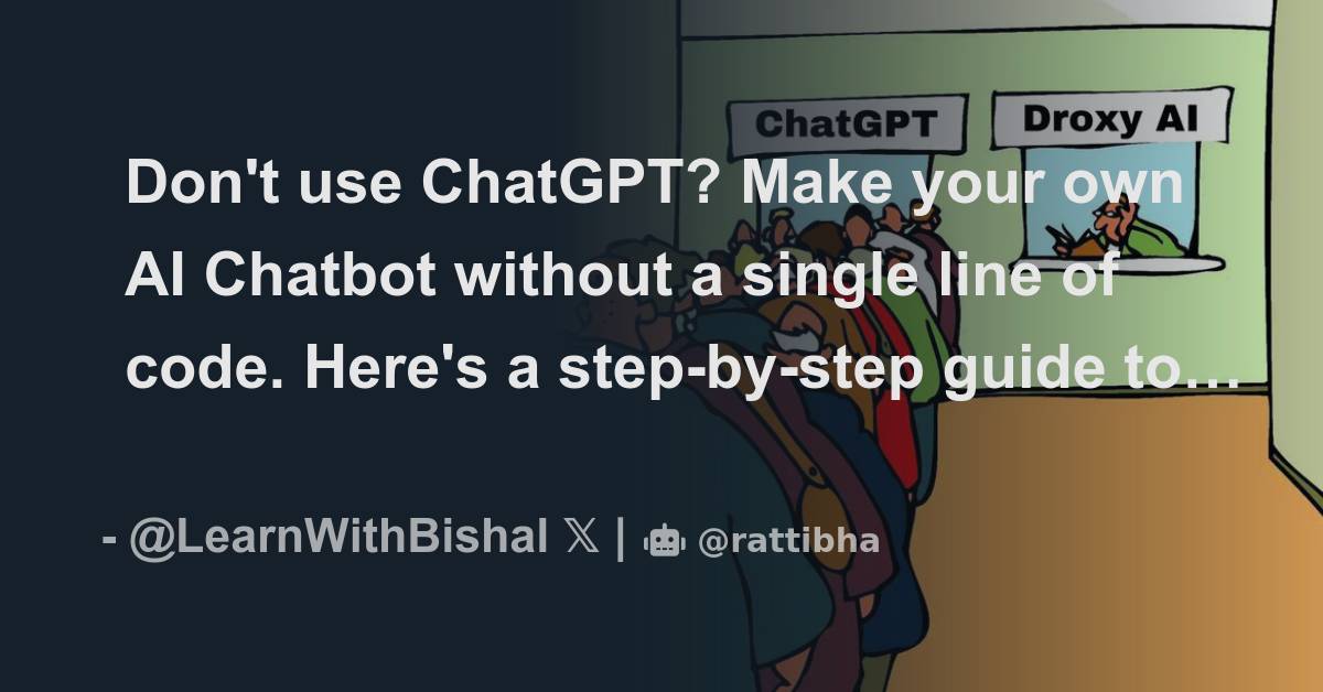 Don't use ChatGPT? Make your own AI Chatbot without a single line of code. Here's a step-by-step ...
