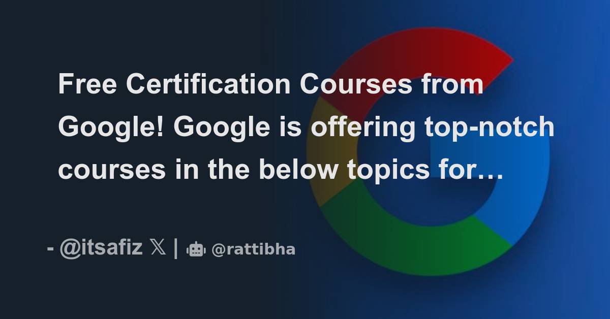 Free Certification Courses from Google! Google is offering top-notch ...