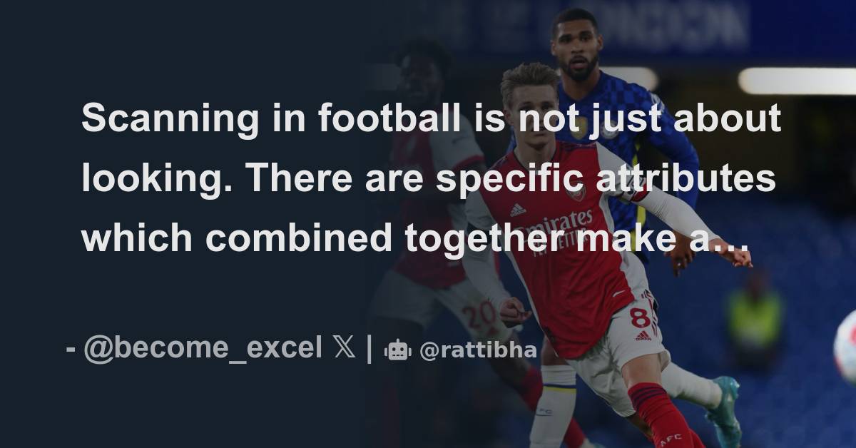 Scanning in football is not just about looking. There are specific ... Scanning in football is not just about looking. There are specific ...