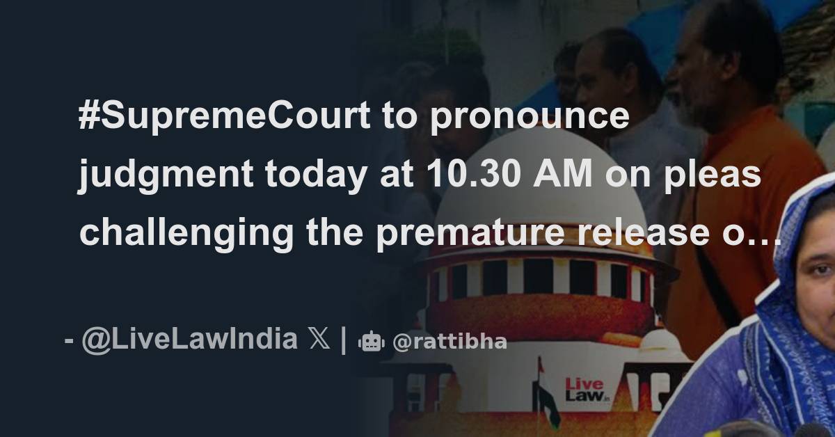 #SupremeCourt to pronounce judgment today at 10.30 AM on pleas challenging the premature release ...