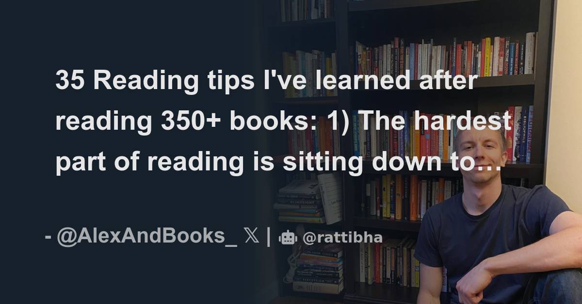35 Reading tips I've learned after reading 350+ books: 1) The hardest ...