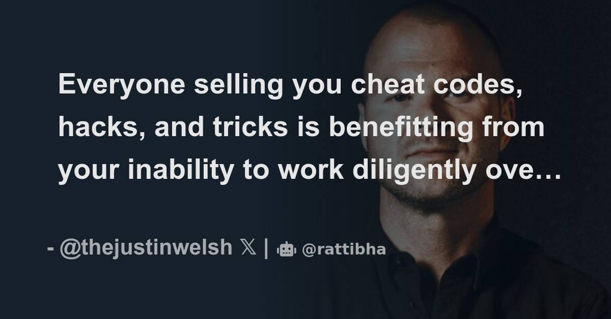 Everyone selling you cheat codes, hacks, and tricks is benefitting from ...