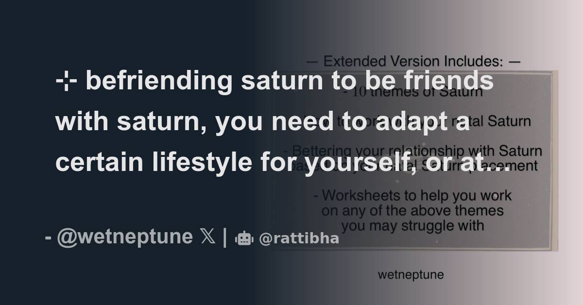 ⊹ befriending saturn to be friends with saturn, you need to adapt a ...