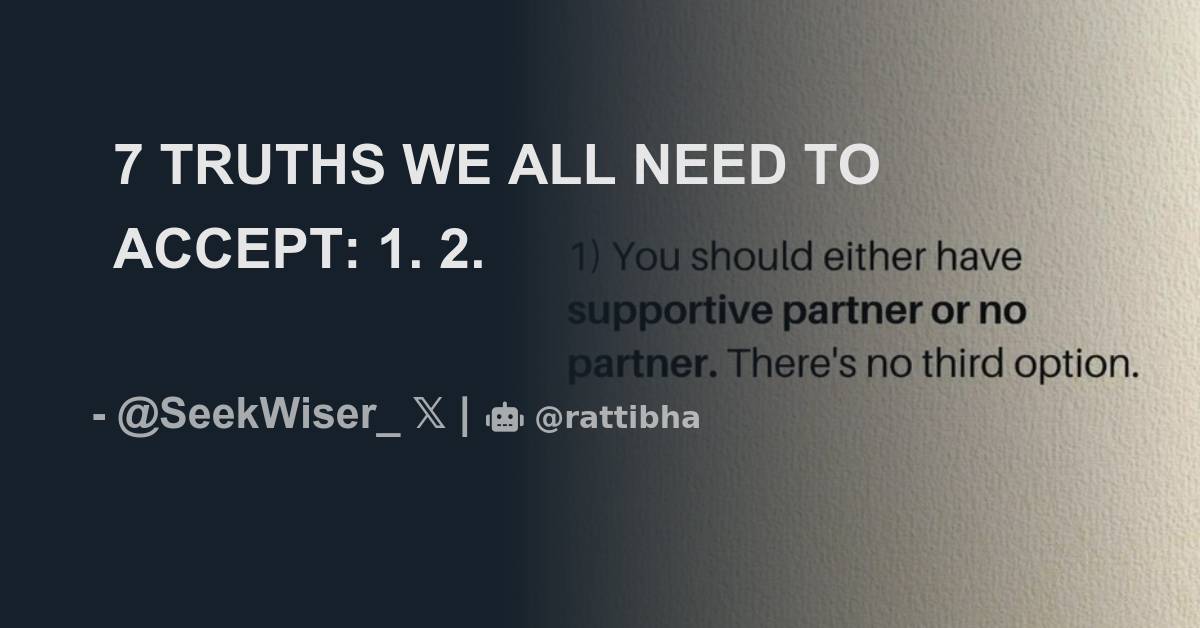 7 TRUTHS WE ALL NEED TO ACCEPT: 1. - Thread from Seek Wiser @SeekWiser_ - Rattibha