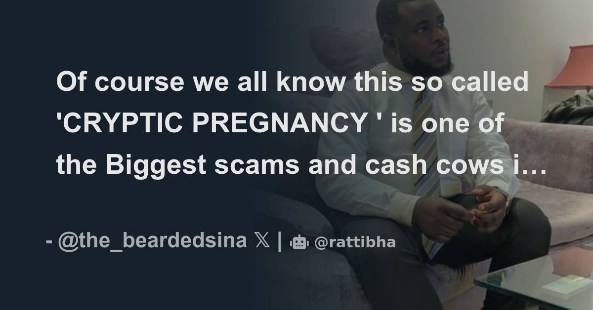 Of course we all know this so called 'CRYPTIC PREGNANCY ' is one of the ...
