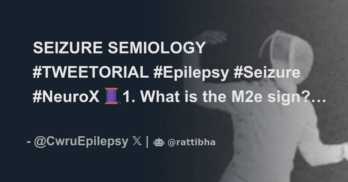 SEIZURE SEMIOLOGY #TWEETORIAL #Epilepsy #Seizure #NeuroX 🧵1. What is ...