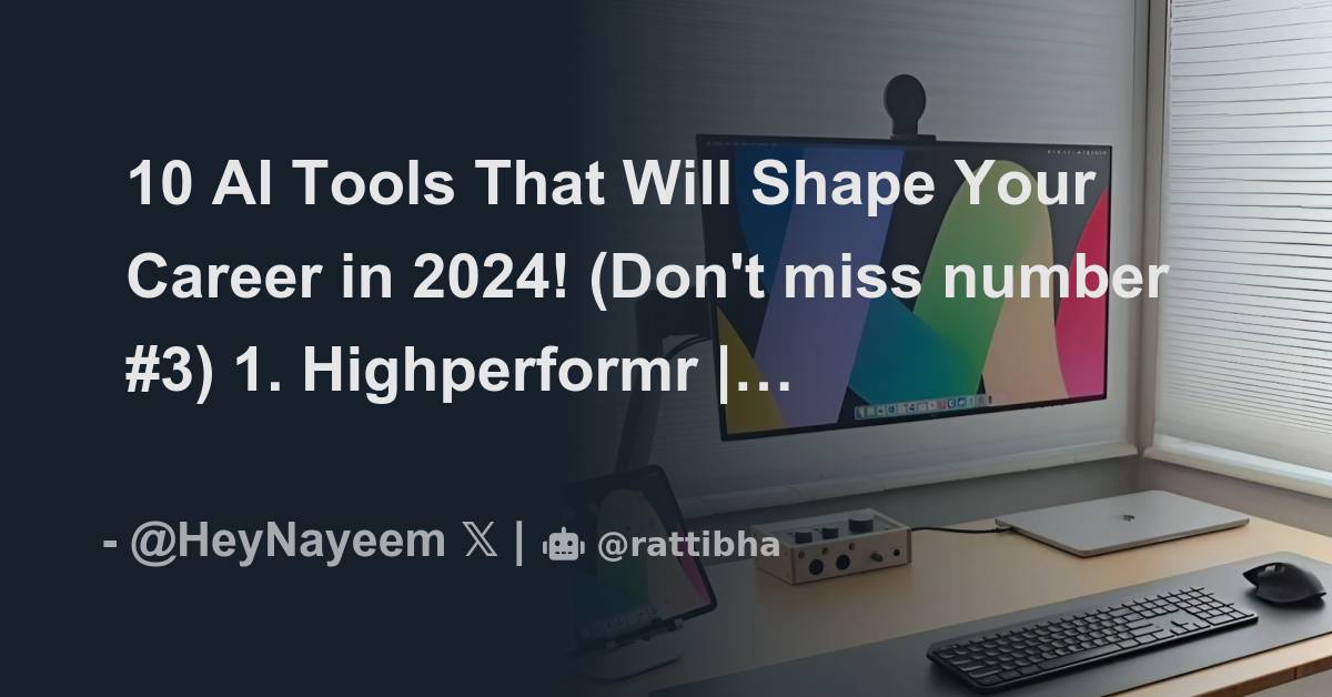 10 AI Tools That Will Shape Your Career in 2024! (Don't miss number #3) - Thread from Nayeem ...