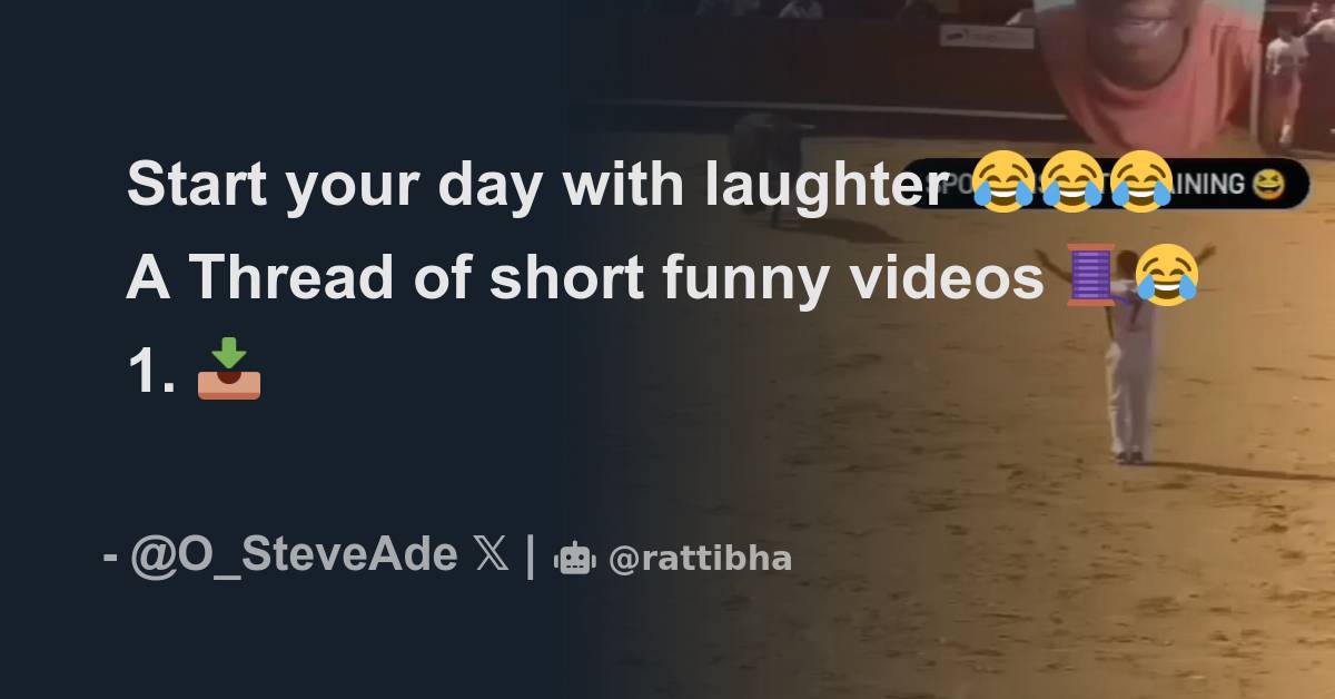 Start your day with laughter 😂😂😂 A Thread of short funny videos 🧵😂 1 ...