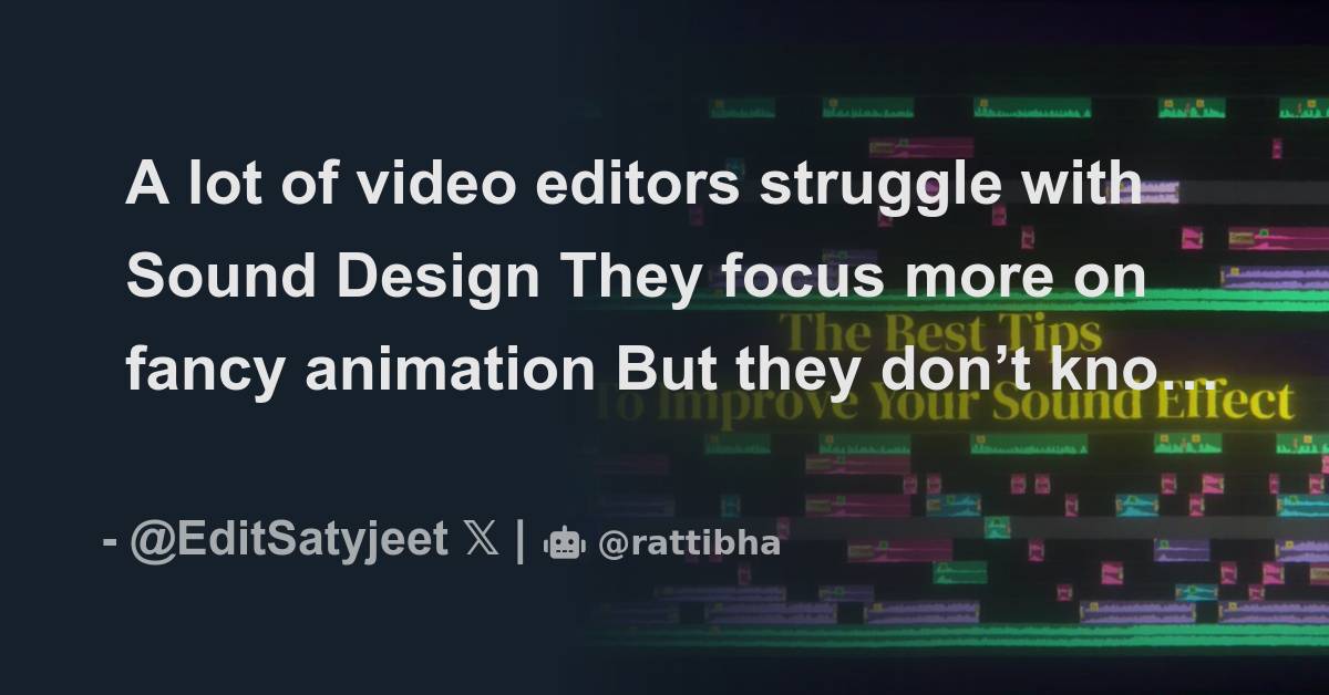 A lot of video editors struggle with Sound Design They focus more on ...