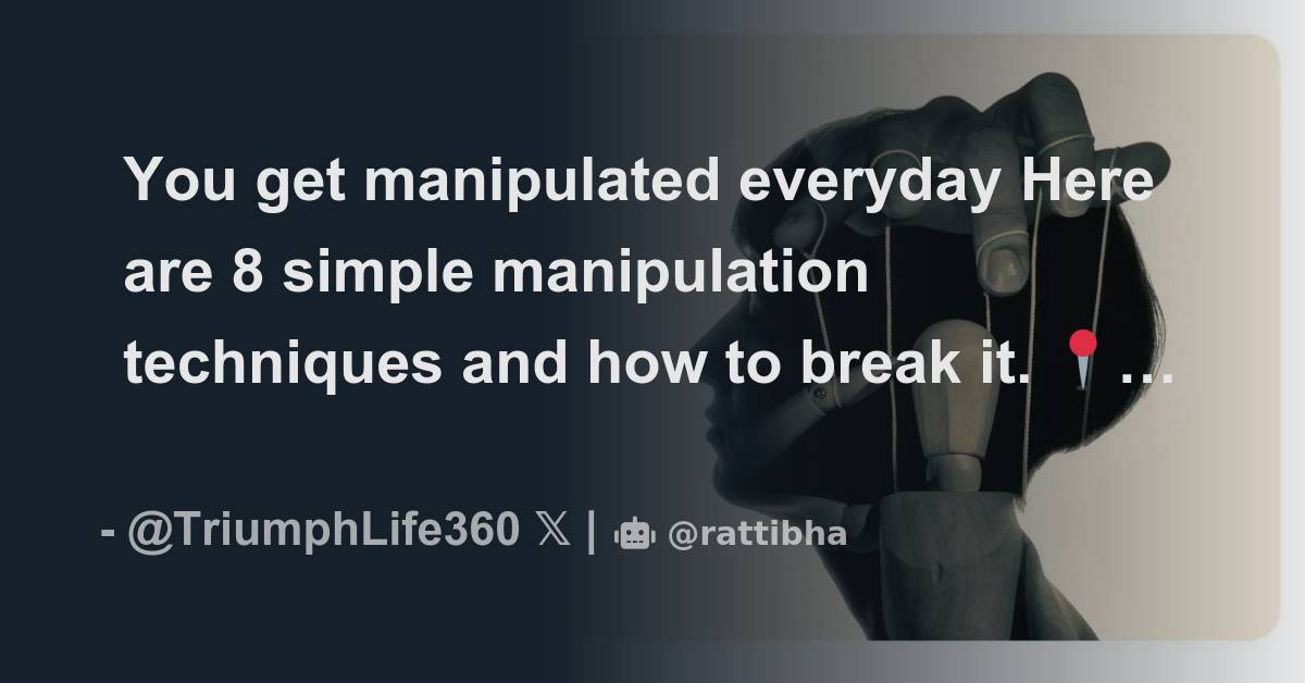 You get manipulated everyday Here are 8 simple manipulation techniques ...