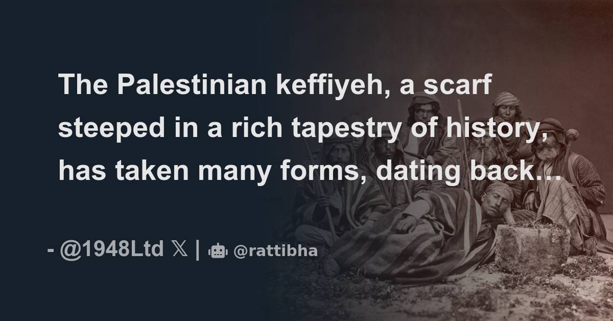 The Palestinian keffiyeh, a scarf steeped in a rich tapestry of history ...