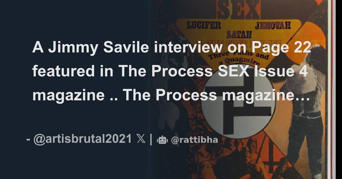 A Jimmy Savile interview on Page 22 featured in The Process SEX Issue 4 magazine .. - المسلسل من ...