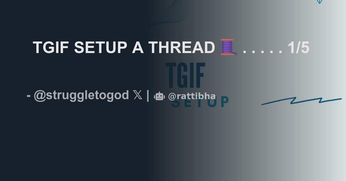 TGIF SETUP A THREAD 🧵 . . . . . - Thread from MIK @mrmike1357 - Rattibha