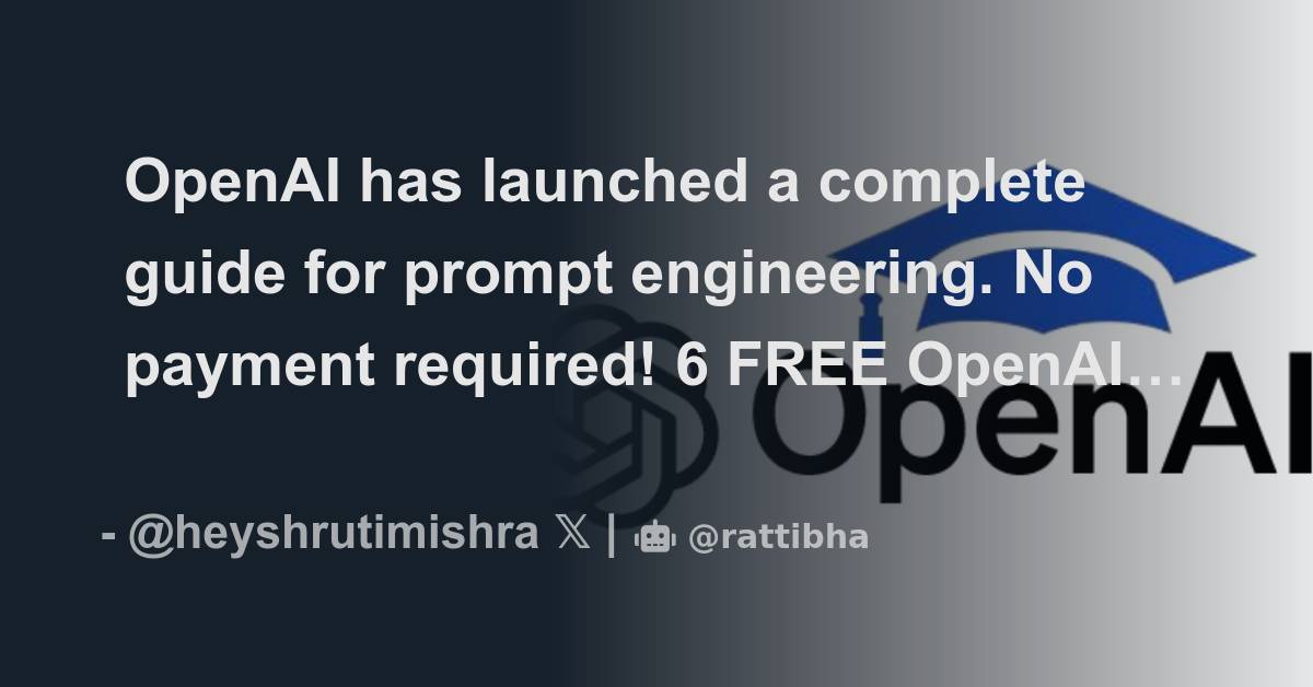 OpenAI has launched a complete guide for prompt engineering. No payment ...