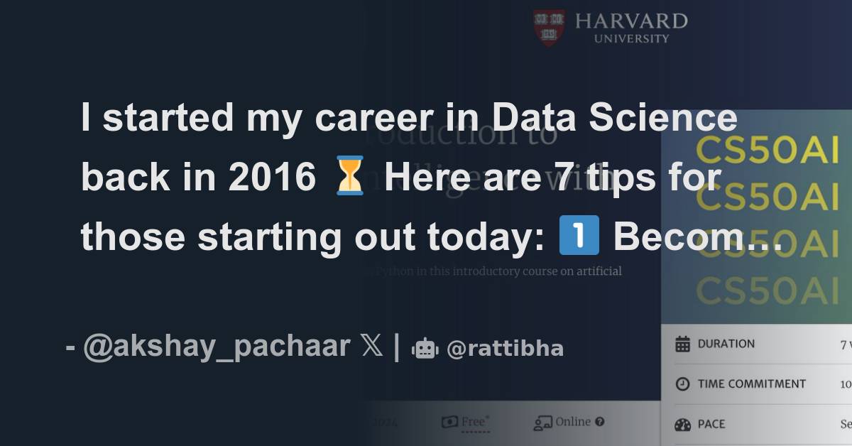 I started my career in Data Science back in 2016 ⏳ Here are 7 tips for those starting out today ...
