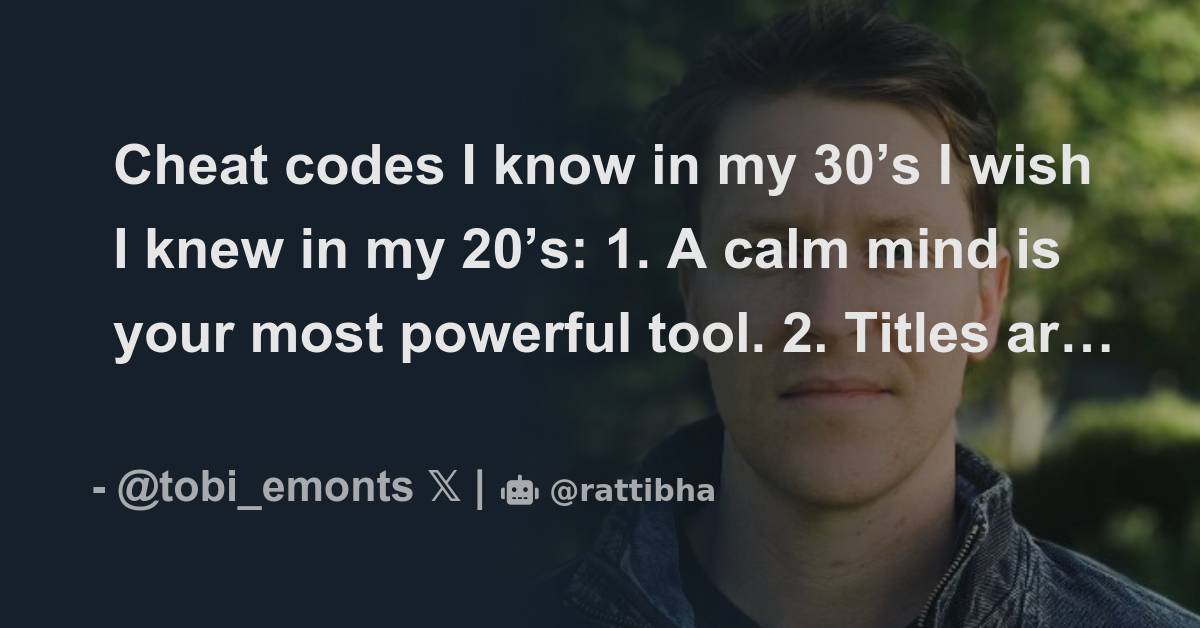 Cheat codes I know in my 30’s I wish I knew in my 20’s: - Thread from ...