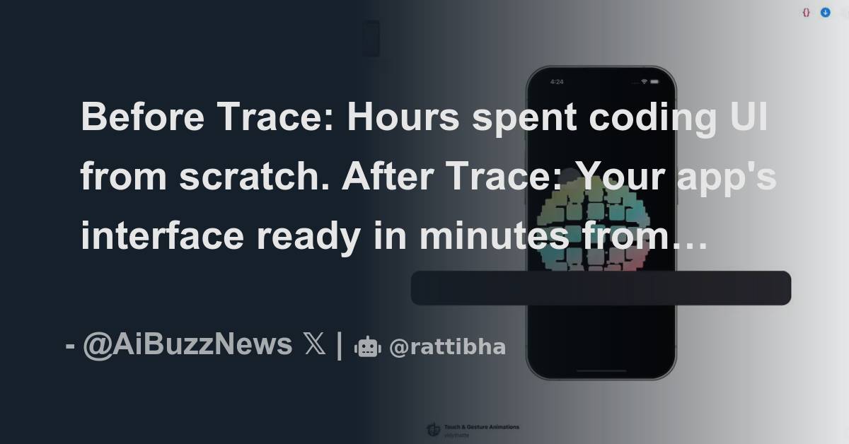 Before Trace: Hours spent coding UI from scratch. After Trace: Your app ...