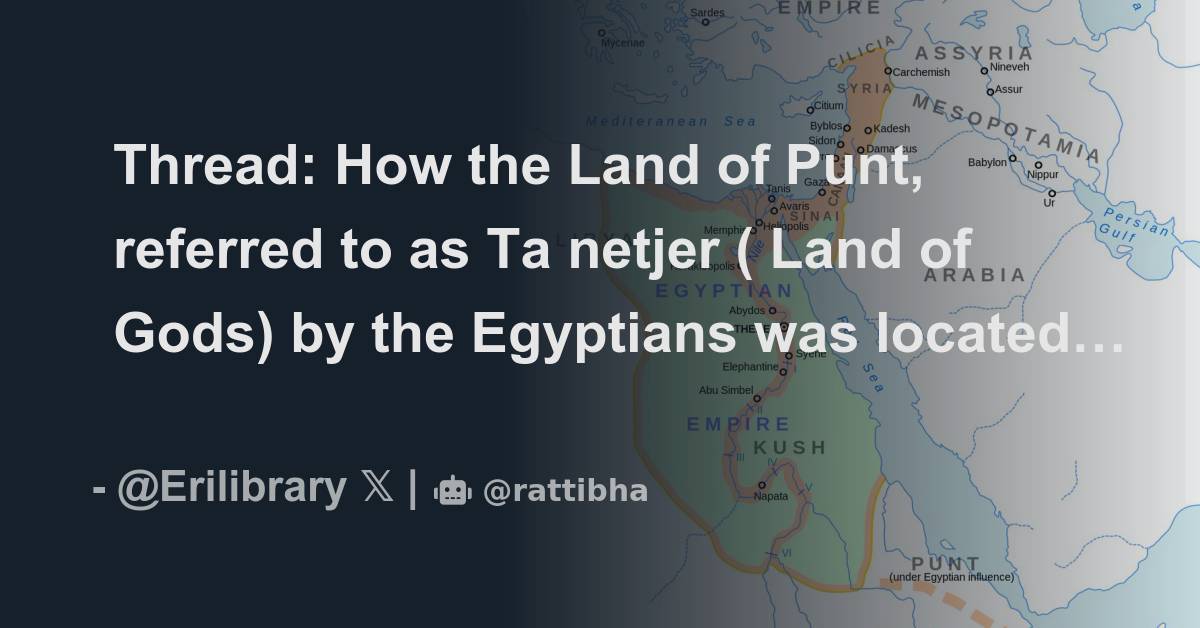 Thread: How the Land of Punt, referred to as Ta netjer ( Land of Gods ...