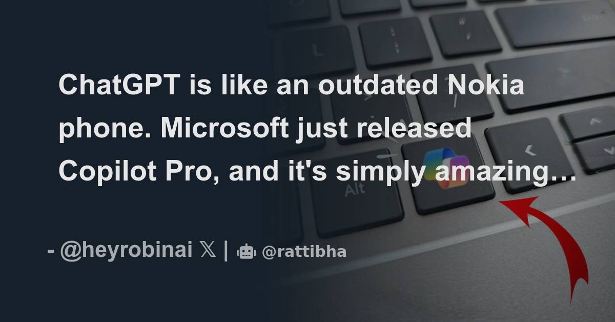 ChatGPT is like an outdated Nokia phone. Microsoft just released Copilot Pro, and it's simply ...