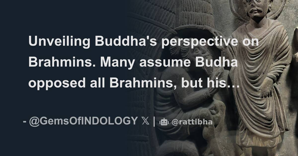 Unveiling Buddha's perspective on Brahmins. Many assume Budha opposed all Brahmins, but his ...