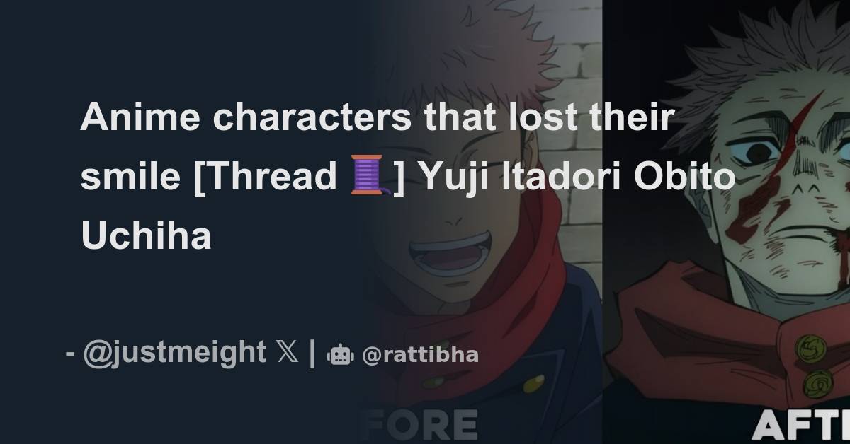 Anime characters that lost their smile [Thread 🧵] Yuji Itadori ...