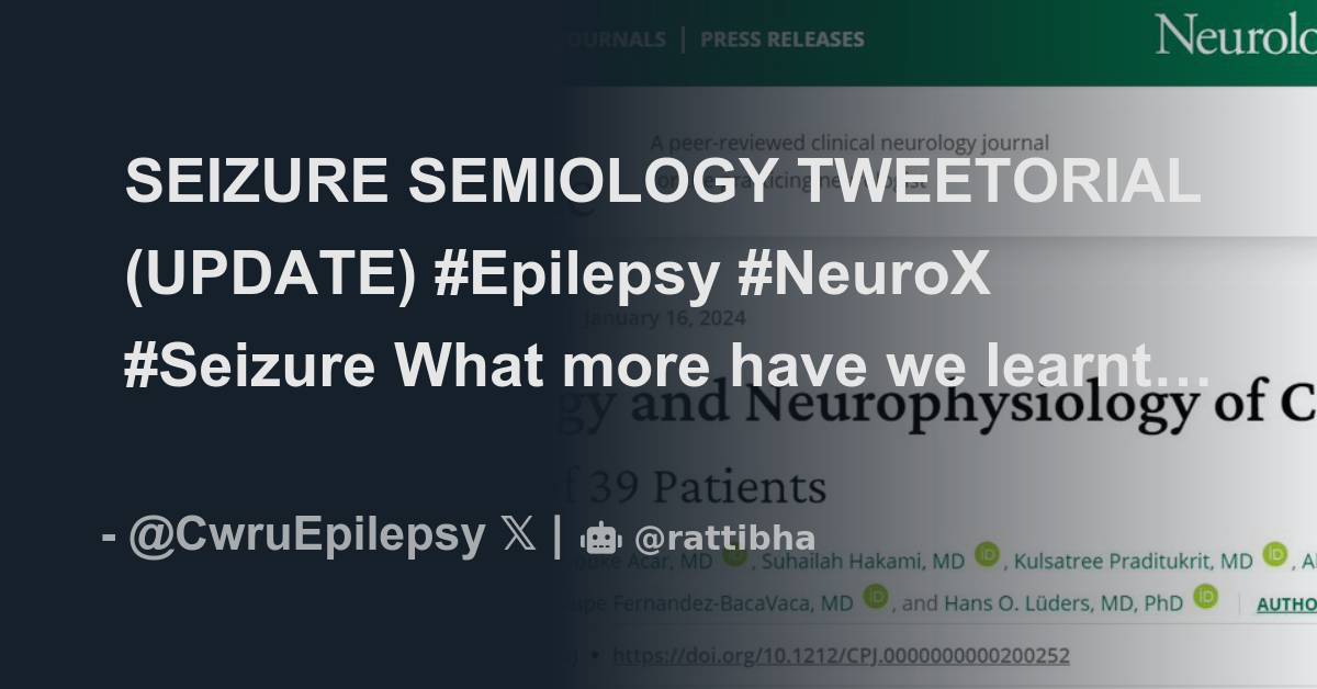 SEIZURE SEMIOLOGY TWEETORIAL (UPDATE) #Epilepsy #NeuroX #Seizure What ...
