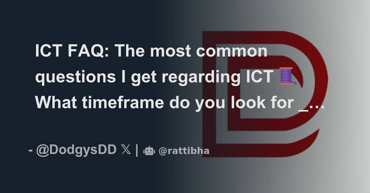 ICT FAQ: The most common questions I get regarding ICT 🧵 - Thread from ...