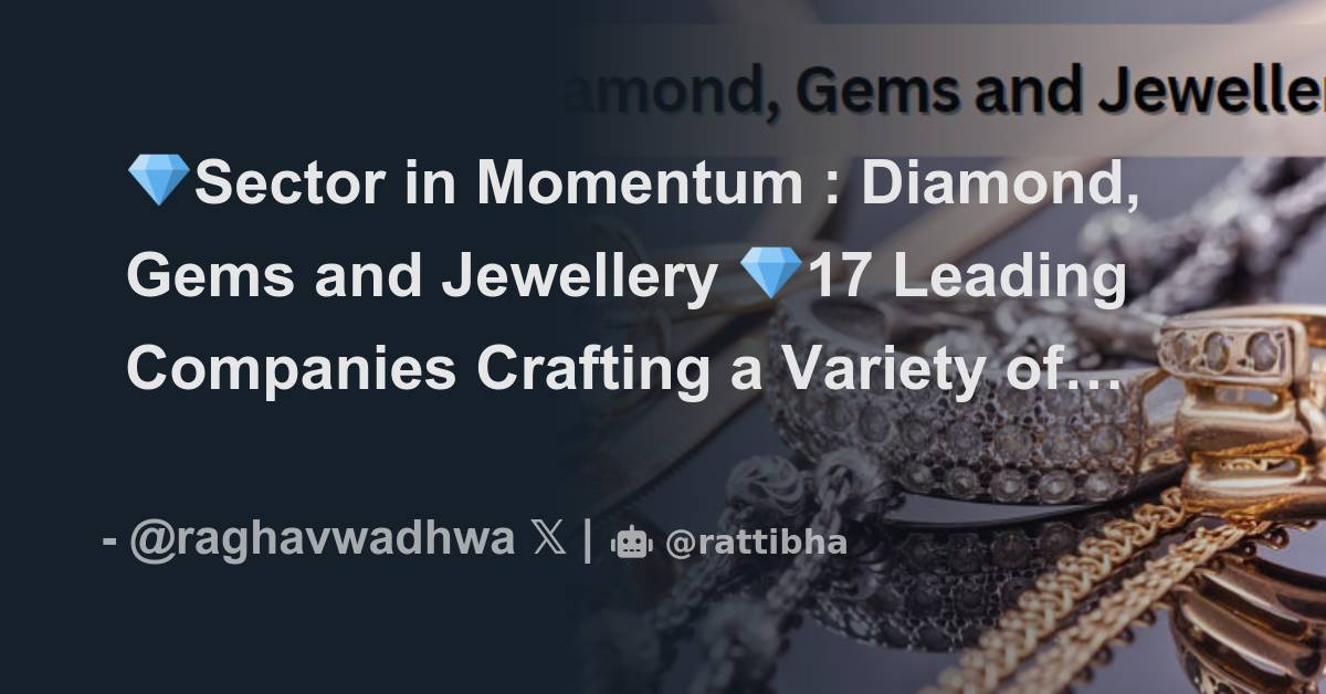 💎Sector in Momentum : Diamond, Gems and Jewellery 💎17 Leading Companies ...