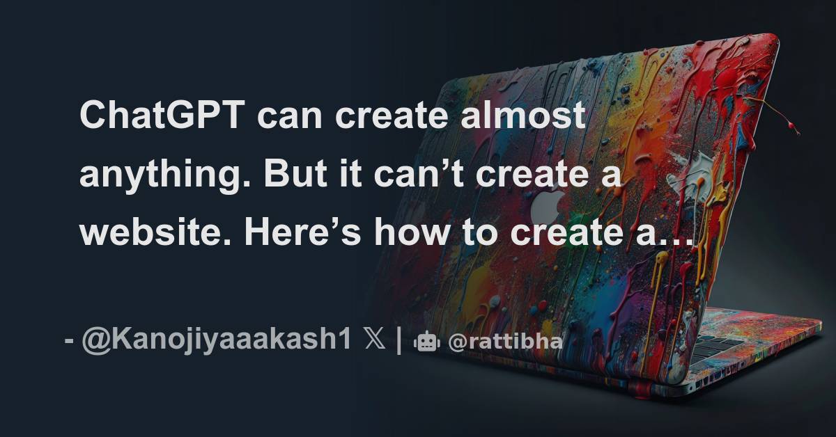 ChatGPT can create almost anything. But it can’t create a website. Here’s how to create a whole ...