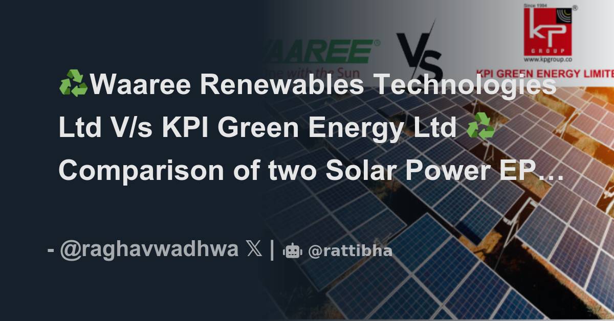 ♻️Waaree Renewables Technologies Ltd V/s KPI Green Energy Ltd ♻️Comparison of two Solar Power ...