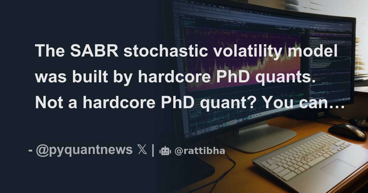 The SABR stochastic volatility model was built by hardcore PhD quants. Not a hardcore PhD quant ...