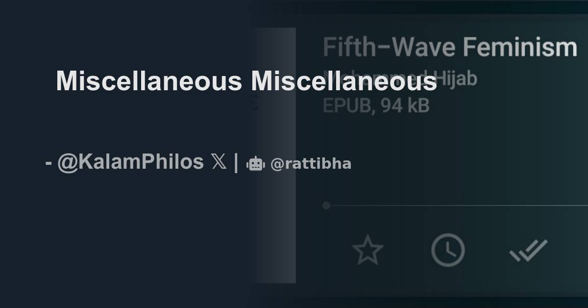 Miscellaneous - Thread from Kalām @KalamPhilos - Rattibha