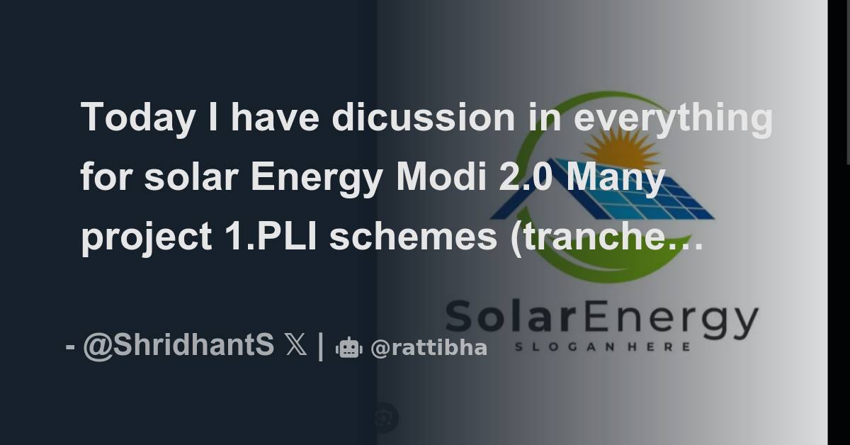 Today I have dicussion in everything for solar Energy Modi 2.0 Many project 1.PLI schemes ...