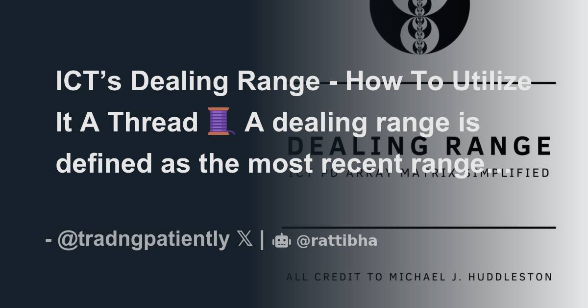 ICT’s Dealing Range - How To Utilize It A Thread 🧵 - Thread from Trading Patiently | Cam ...