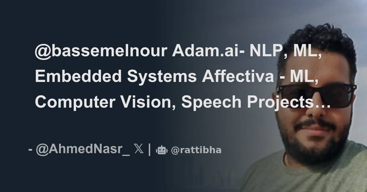 @bassemelnour Adam.ai- NLP, ML, Embedded Systems Affectiva - ML, Computer Vision, Speech ...