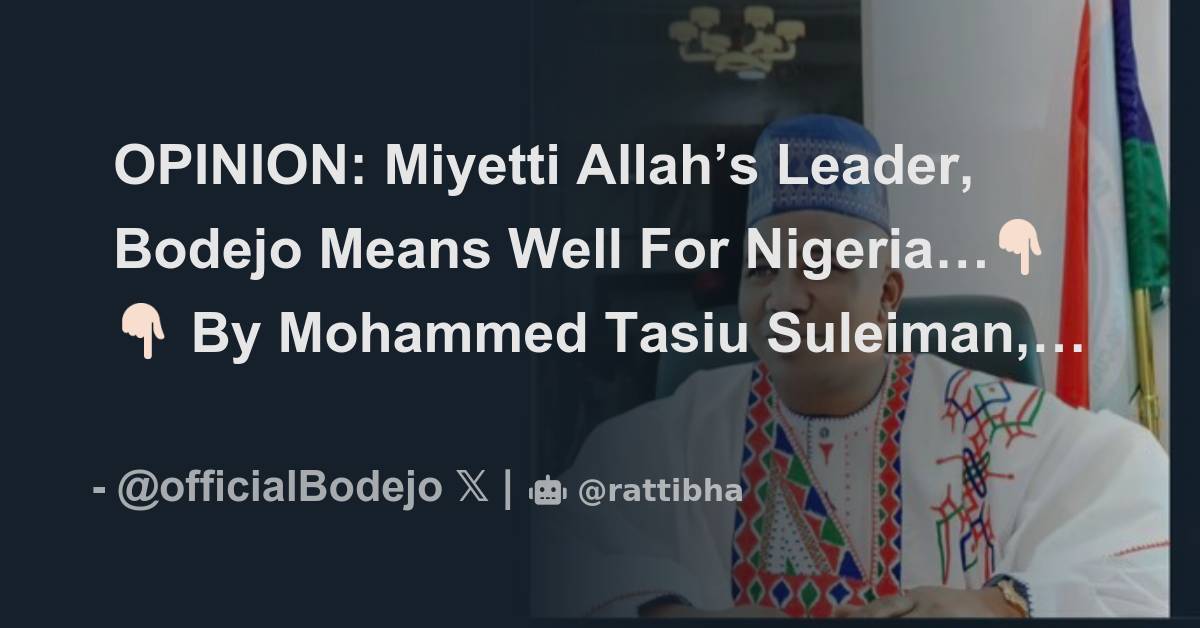 OPINION: Miyetti Allah’s Leader, Bodejo Means Well For Nigeria…👇🏻👇🏻 ...