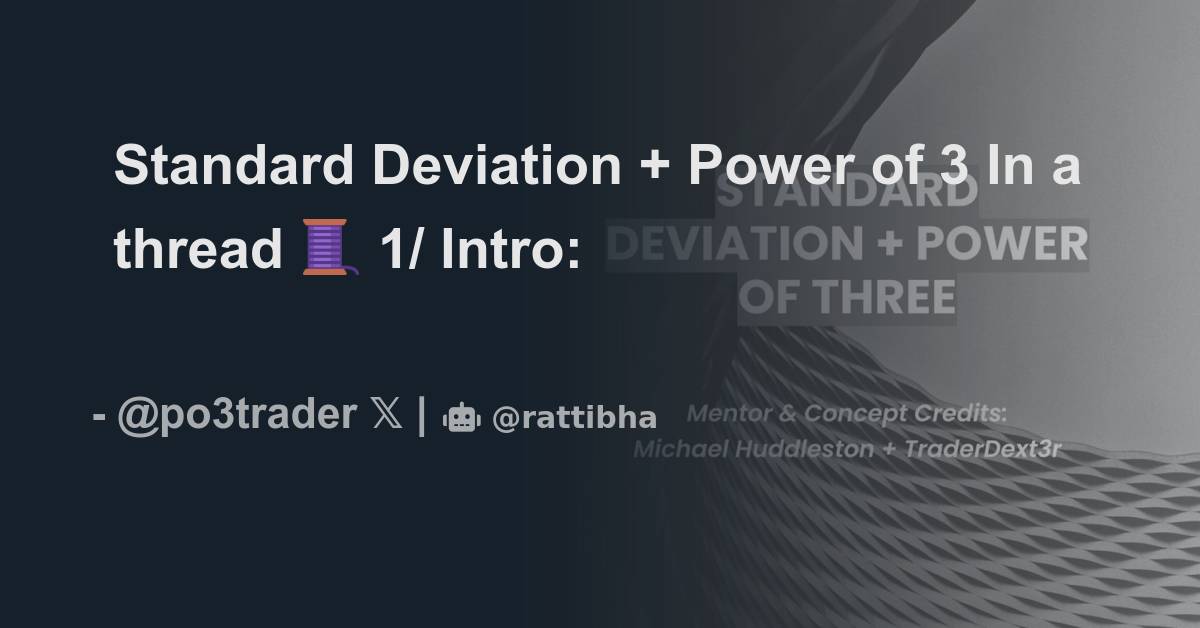 Standard Deviation + Power of 3 In a thread 🧵 - المسلسل من po3trader @po3trader - رتبها