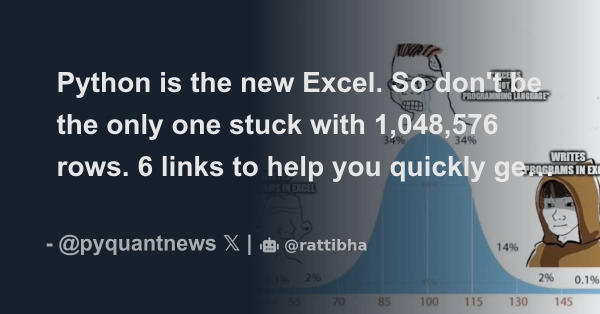 Python is the new Excel. So don't be the only one stuck with 1,048,576 rows. 6 links to help you ...