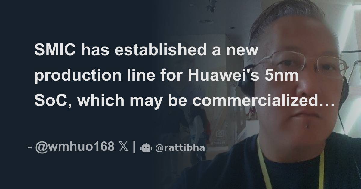 SMIC has established a new production line for Huawei's 5nm SoC, which may be commercialized as ...
