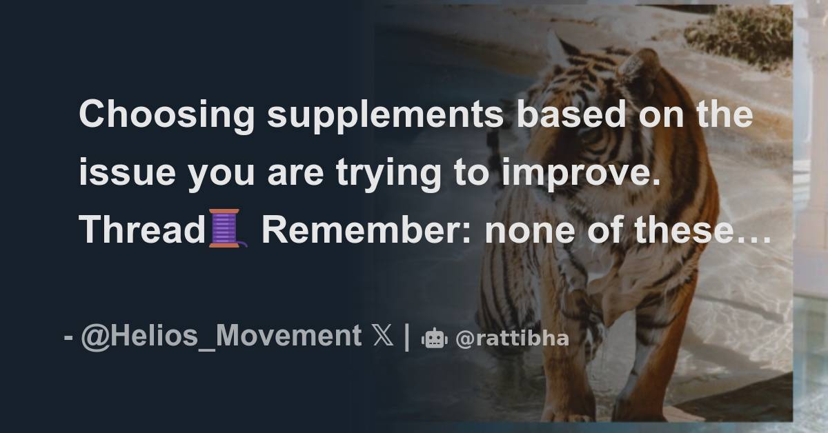 Choosing supplements based on the issue you are trying to improve. Thread🧵 - Thread from George ...